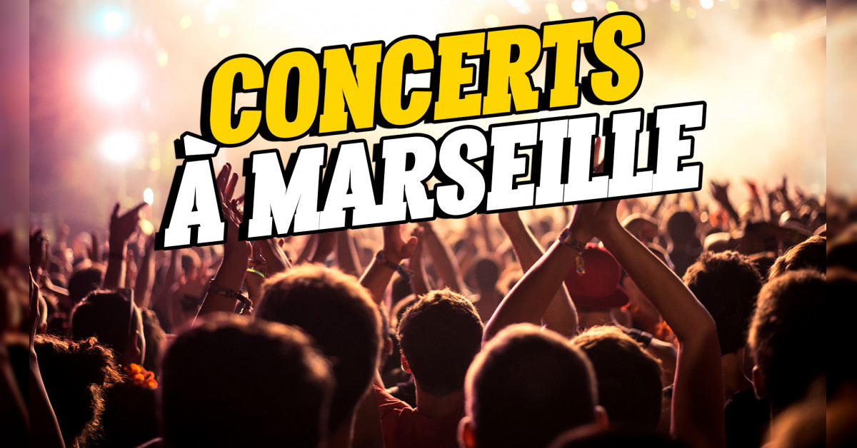 Les concerts à venir à Marseille ! | Tarpin bien
