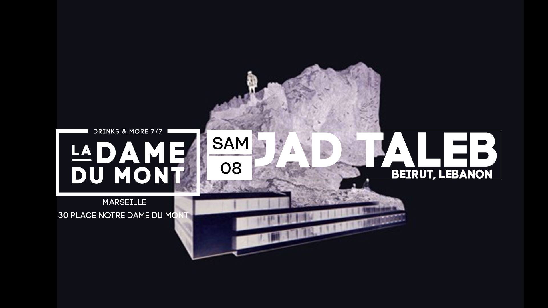 Jad Taleb (Beirut) / Dj Set at La Dame du Mont - Tarpin bien