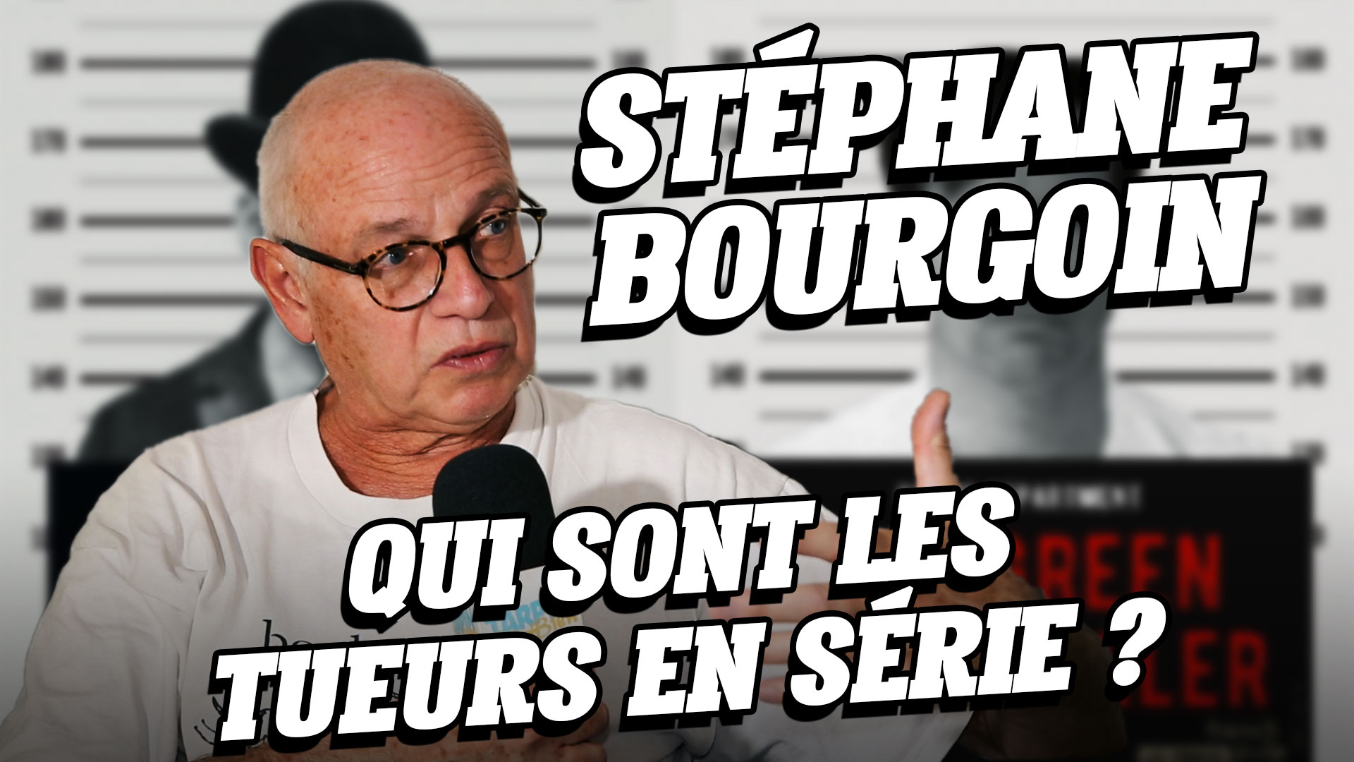 Qui sont les tueurs en série ? Entretien avec Stéphane Bourgoin #1 ...