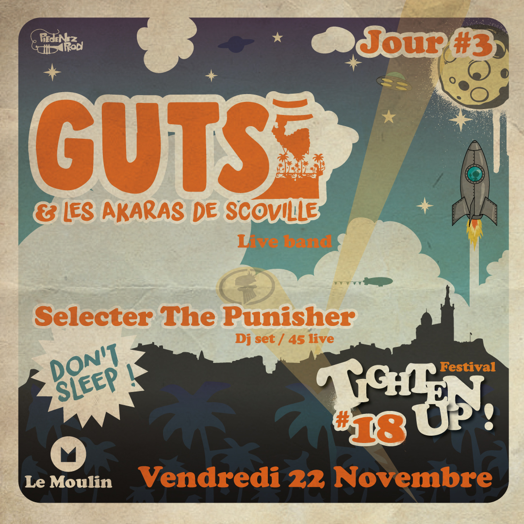 GUTS & les Akaras de Scoville au Moulin | Festival Tighten Up - Tarpin bien