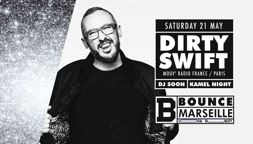 Saturday Bounce ! Dirty Swift x Soon x Kamel Night - Tarpin bien
