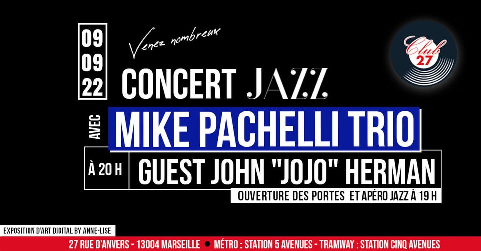 MIKE PACHELLI TRIO & GUEST JOHN "JOJO" HERMAN - Tarpin bien