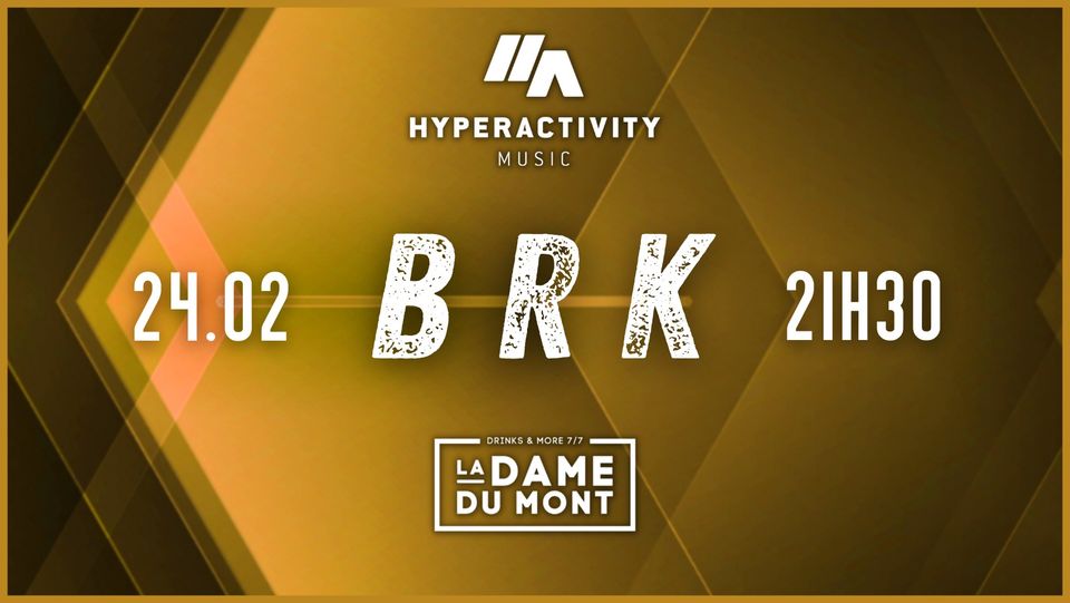 BRK - HYPERACTIVITY MUSIC X LA DAME DU MONT - Tarpin bien