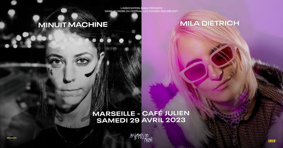MINUIT MACHINE + MILA DIETRICH - LES FEMMES S'EN MÊLENT - MARSEILLE ...