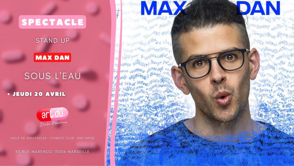 [STAND UP ] Max Dan "Sous l'eau" - Tarpin bien
