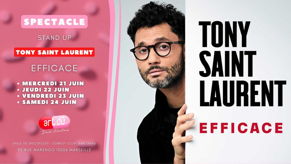 [STAND UP] Tony Saint Laurent dans "Efficace" - Tarpin bien