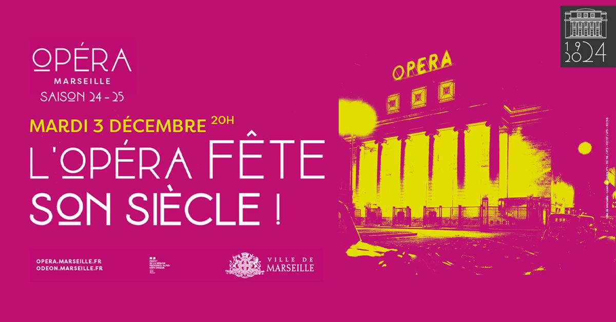 L'Opéra de Marseille fête son siècle - Tarpin bien