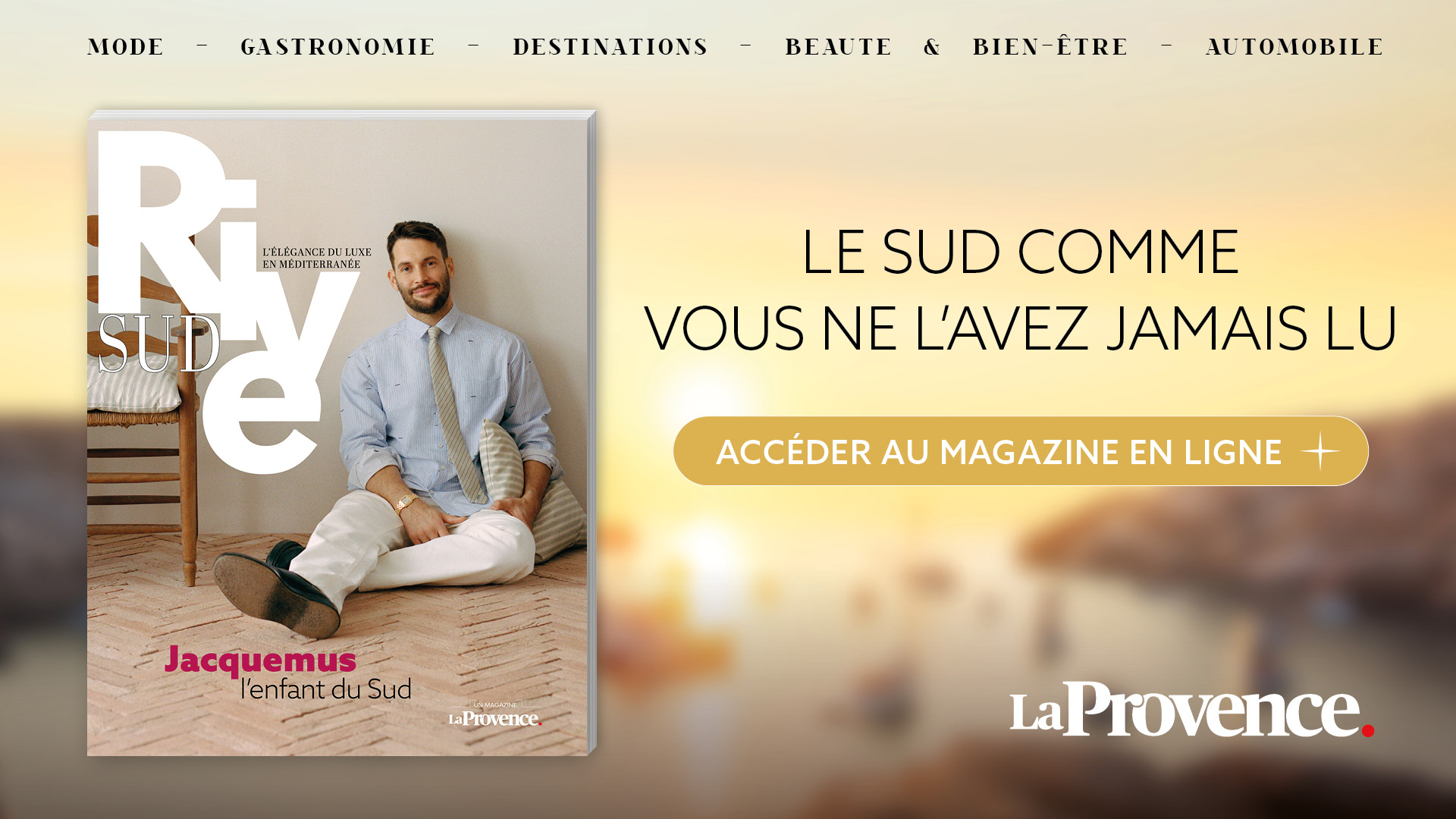 La Provence" lance son nouveau magazine Rive Sud, mêlant luxe, calme et ...